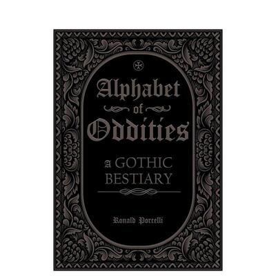 【预售】怪诞字母表：哥特兽谱 Alphabet Of Oddities: A Gothic Bestiary 英文进口原版艺术画册画集外文图书Ronald Porcelli