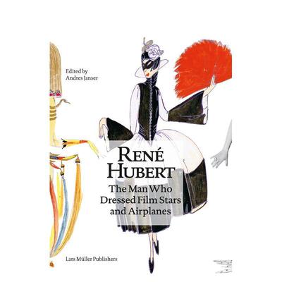 【现货】René Hubert: The Man Who Dressed Filmstars and Airplanes，René Hubert：瑞士航空服装设计纪念册 英文进口正版时尚