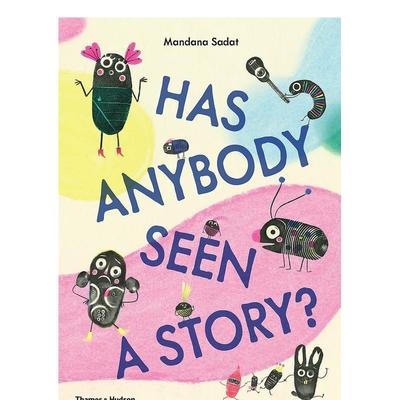 【现货】有人看过这个故事吗?Has Anybody Seen a Story?英文进口原版图书儿童绘本Mandana Sadat?6-9岁