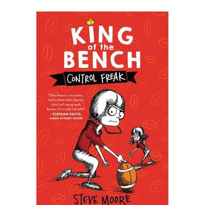 【现货】King of the Bench: Control Freak，板凳王:控制狂 英文原版图书籍进口正版 Steve Moore 青少年读