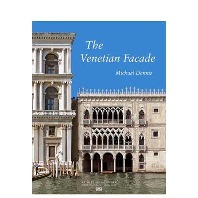 【现货】威尼斯立面 The Venetian Facade 英文进口原版建筑设计图书Michael Dennis外文正版