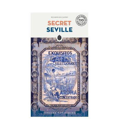 【预售】隐秘指南：塞维利亚Secret Seville 英文进口原版旅行图书Ricardo de Castro外文