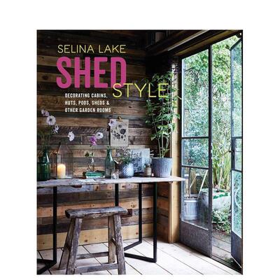 【预售】Shed Style: Decorating cabins huts pods sheds and other garden rooms棚屋风格:世外桃源装饰灵感 英文进口原版室内设