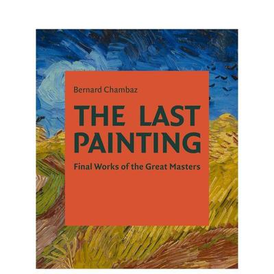 【现货】 The Last Painting 后的绘画:大师的后作品:从乔托到托姆布雷  英文进口原版图书籍进口正版画册画集艺术历史