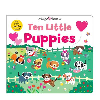 【现货】十只小狗狗（软萌认知书） Ten Little Puppies (Little Squishies) 英文进口原版儿童绘本图书籍Priddy Books
