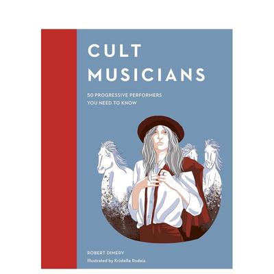 【现货】Cult Musicians: 另类音乐人：你要知道的50位进步的表演者 儿童故事绘本 青少年读物 英文原版图书籍进口正版