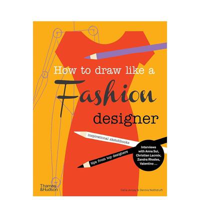【预售】如何像时尚设计师一样绘画 HowTo Draw Like a Fashion Designer 英文进口原版平面设计图书T& H