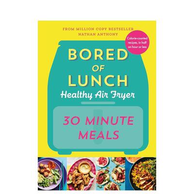 【预售】厌倦了午餐健康空气炸锅：快餐 Bored of Lunch Healthy Air Fryer: Super Speedy 英文进口原版餐饮美食图书Anthony  Na