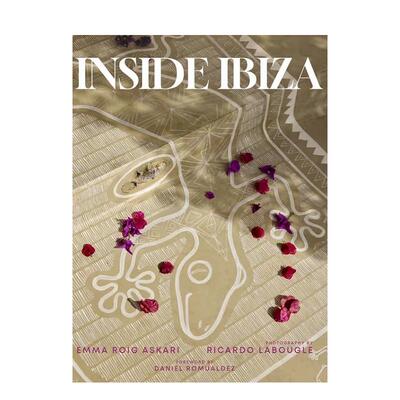 【预售】伊比萨岛秘境Inside Ibiza 英文进口原版生活类图书Emma Roig Askari and Ricardo Labougle外文