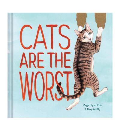 【预售】猫咪坏坏Cats Are the Worst 英文进口原版生活类图书Bexy McFly Megan Lynn Kott外文