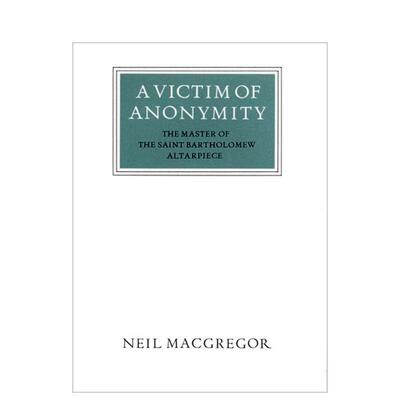 【现货】A Victim of Anonymity匿名的受害者 英文进口原版版艺术画册画集外文图书 Neil MacGregor正版