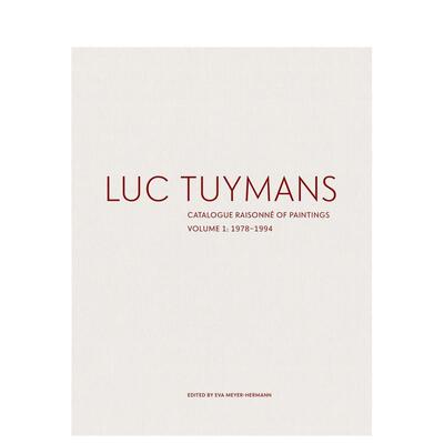 【预售】Luc Tuymans: Catalogue Raisonn?Of Painti卢克·杜曼斯：绘画目录全集 第一卷: 1978–1994 英文进口原版版艺术画册画集