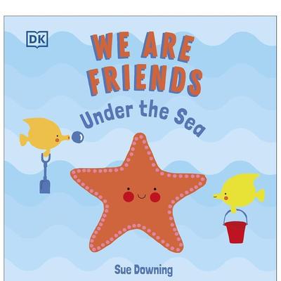 【预售】我们是朋友：海底世界We Are Friends: Under the Sea英文进口原版儿童绘本图书3-6岁 人际关系Sue Downing