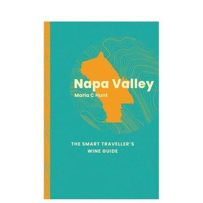 【预售】纳帕：精明旅行图书者的葡萄酒指南 Napa: The Smart Traveller's Wine Guide 英文进口原版餐饮美食图书Maria C. Hunt
