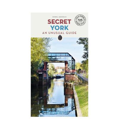 【现货】隐秘指南：约克郡Secret York Guide英文进口原版旅行旅游图书Isobel Akerman