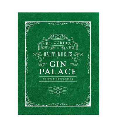 【现货】 The Curious Bartenders Gin Palace 好奇的调酒师 杜松子酒 宫殿 英文原版图书籍正版 Tristan Stephenson 酒文化 生活