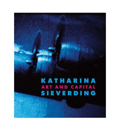 【预售】Katharina Sieverding: Art and Capital卡特琳娜·希维汀：艺术与资本 英文进口原版摄影集外文图书籍 Katharina Siever