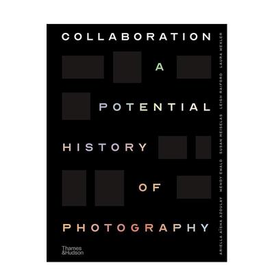 【预售】合作的显影：摄影史的另类叙事 Collaboration 英文进口原版摄影作品集外文图书Susan Meiselas