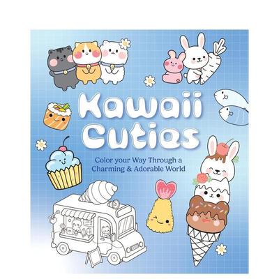 【预售】可爱小萌物着色书：涂出你的可爱世界Kawaii Cuties: Color Your Way Through a Charming and Adorable World英文进口原