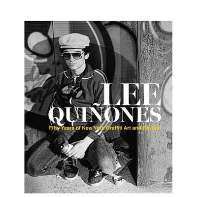 【预售】Lee Quinones： 纽约涂鸦艺术五十年 Fifty Years Of New York Graffiti Art And Beyond 英文进口原版艺术画册画集外文图