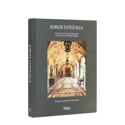 【现货】Jorge Loyzaga：古典与和谐 Jorge Loyzaga: Classical and Harmonic Proportions 英文进口建筑设计图书正版Rizzoli