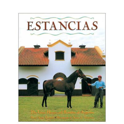 【预售】南美大庄园 / 牧场 Estancias/ Ranches 英文进口原版摄影作品集自然景观图书Maria Sáenz Quesada Xavier Verstraeten