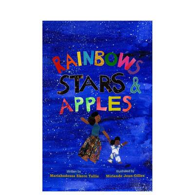 【预售】彩虹、星星与苹果 Rainbows， Stars， and Apples 英文进口原版儿童绘本 睡前故事图书Mariahadessa Ekere Tallie