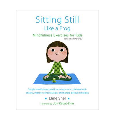 【预售】像青蛙一样坐着不动：孩子（及其父母）的益智练习Sitting Still Like a Frog: Mindfulness Exercises for Kids 英文进口
