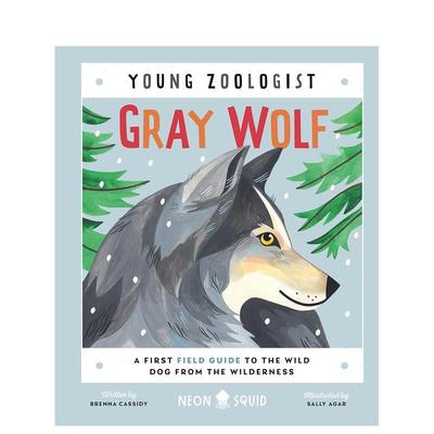 【预售】【小动物学家】灰狼【Young Zoologist】Gray Wolf 英文进口原版儿童绘本图书 3-6岁 Neon Squid 动物生态环保