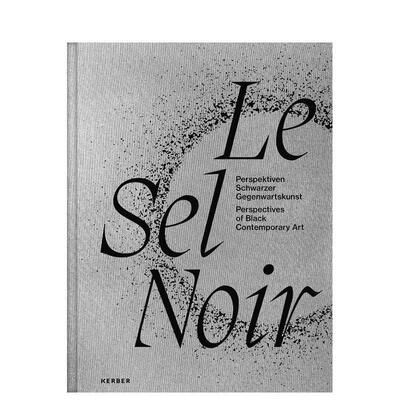 【预售】黑盐 Le Sel Noir 英文进口原版艺术画册画集正版图书籍Rebekka K?rnig|Ingmar L?hnemann|Alejandro Perdomo Daniels|Ma
