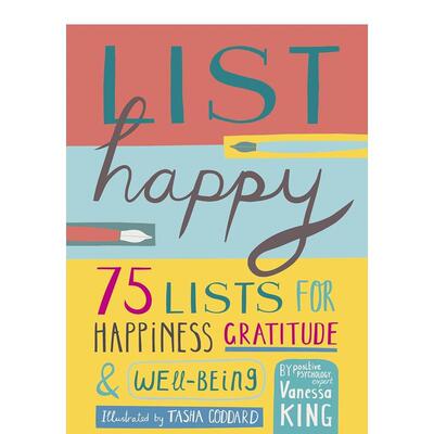 【现货】List Happy，快乐清单 英文原版图书籍进口正版 Vanessa King and Tasha Goddard 心灵/励志