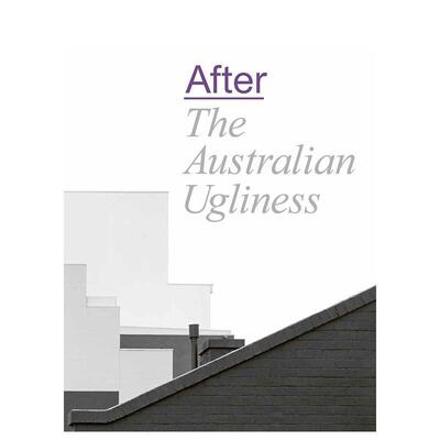 【现货】澳大利亚的丑陋之后After The Australian Ugliness英文进口原版建筑设计图书Naomi Stead, Tom Lee, Ewan McEoin & Mega