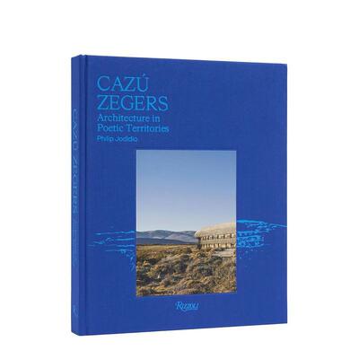 【预售】Cazu Zegers建筑事务所 Cazu Zegers : architecture in Poetic Territories英文进口原版建筑设计图书Philip Jodidio