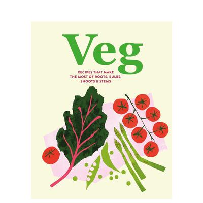 【预售】蔬食：根茎叶芽料理食谱 Veg: Recipes That Make the Most of Roots， Bulbs， Shoots & Stems 原版英文餐饮生活美食