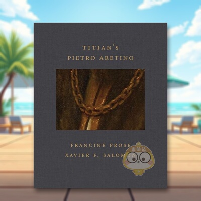 【现货】提香皮埃特罗阿雷蒂诺肖像Titian's Pietro Aretino英文外国美术15至18世纪Francine ProseD Giles Ltd精装进口原版书978