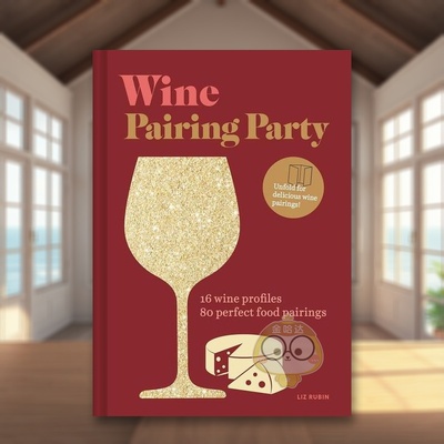 【现货】红酒搭配派对Wine Pairing Party英文餐饮Liz Rubin精装Chronicle Books进口原版书3461书籍图书外版正版