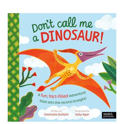 【预售】别叫我恐龙！ Don't Call Me a Dinosaur! 【别叫我Don't Call Me】英文进口原版儿童绘本图书Charlotte Guillain