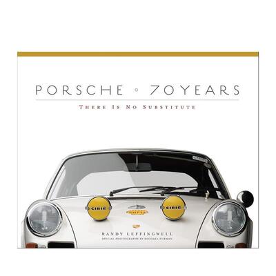 【预售】保时捷70年：没有替代品 Porsche 70 Years: There Is No Substitute英文进口原版工业产品设计图书Randy Leffingwell