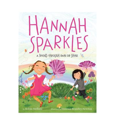 【现货】汉娜光芒四射:风雨无阻的朋友  Hannah Sparkles: A Friend Through Rain or Shine 英文进口原版儿童绘本图书 Mellom  R