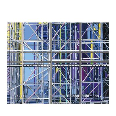【预售】Roland Fuhrmann: Confluence柏林艺术家Roland Fuhrmann：汇合 英文进口原版版艺术画册画集外文图书 Roland Fuhrmann