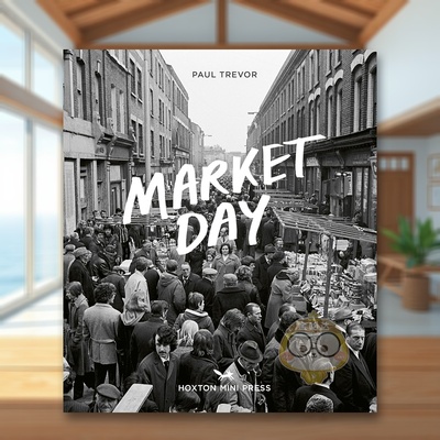 【现货】伦敦周日市场Market Day英文摄影集人文景观Paul Trevor精装Hoxton Mi* Press进口原版书914314827书籍图书外版正版