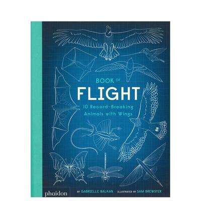 【现货】 Book of Flight 飞行之书:10只破纪录的有翅膀的动物 英文原版图书籍进口正版Gabrielle Balkan Sam Brewster