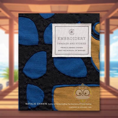 【预售】刺绣：Alabama Chanin和The School of Making?的缝制项目 Embroidery 原版英文时尚综合进口书籍图书外版正版