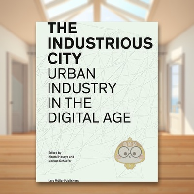 【现货】工业城市:数字时代的城市工业英文建筑设计城市规划简装进口原版外版书籍Industrious City: Urban Industry in the Digi