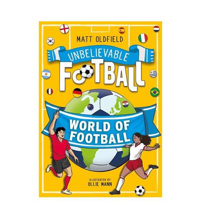 【预售】不可思议的足球：足球大世界 Unbelievable Football: World of Football 英文进口原版儿童故事图书Matt Oldfield