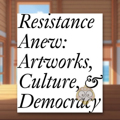 【预售】新的抵抗 Resistance Anew - Culture Artworks & Democracy 原版英文艺术画册画集进口书籍图书外版正版