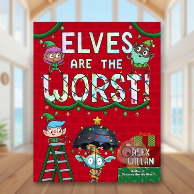 【预售】精灵坏坏英文儿童绘本虚构类进口原版书精装Elves Are The Worst!WILLAN  ALEXS&S Books for Young Readers书籍图书外版