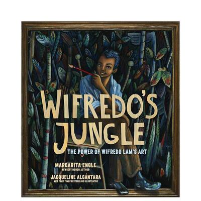 【预售】林飞龙的丛林：艺术力量 Wifredo's Jungle: The Power of Wifredo Lam's Art 英文进口原版儿童绘本图书Margarita Engle