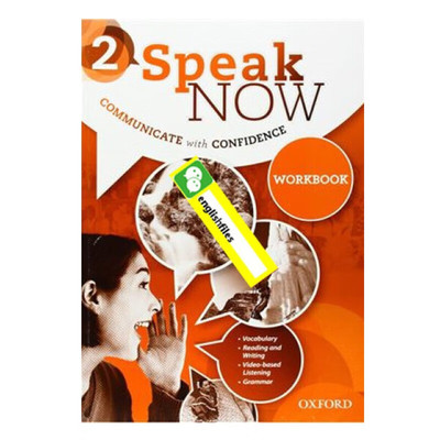 牛津英语口语沟通教材 Speak Now communicate with confidence 2: Workbook 纯全英文版正版原著小说进口原版英语书籍