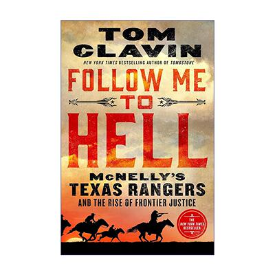 英文原版 Follow Me to Hell 随我入地狱 麦克内利的德州游骑兵与边疆正义的崛起 英文版 进口英语原版书籍